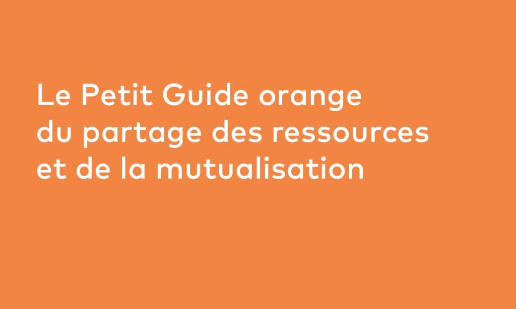 Le Petit Guide orange du partage des ressources et de la mutualisation ...