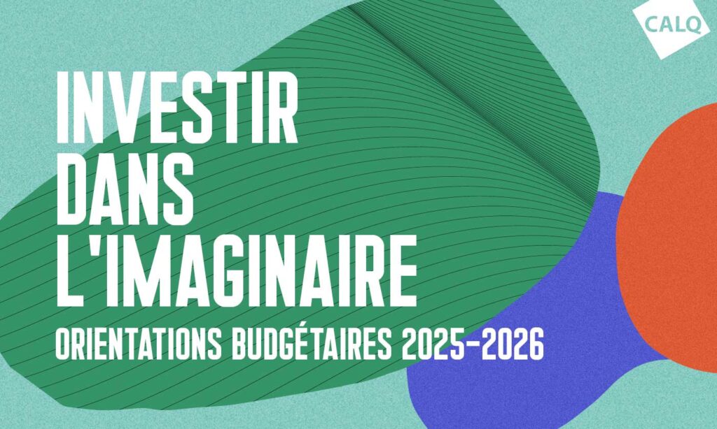 Le CALQ présente ses orientations budgétaires 2025-2026 pour soutenir ...